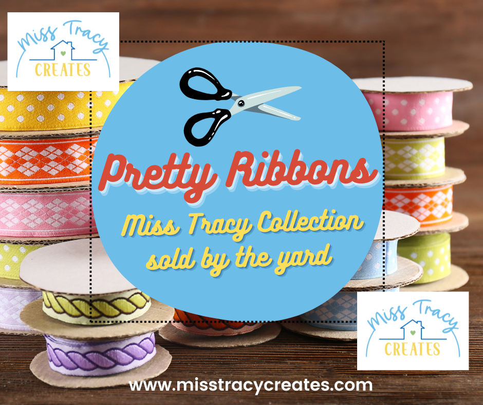 Ribbons & Trims – Miss Tracy Creates